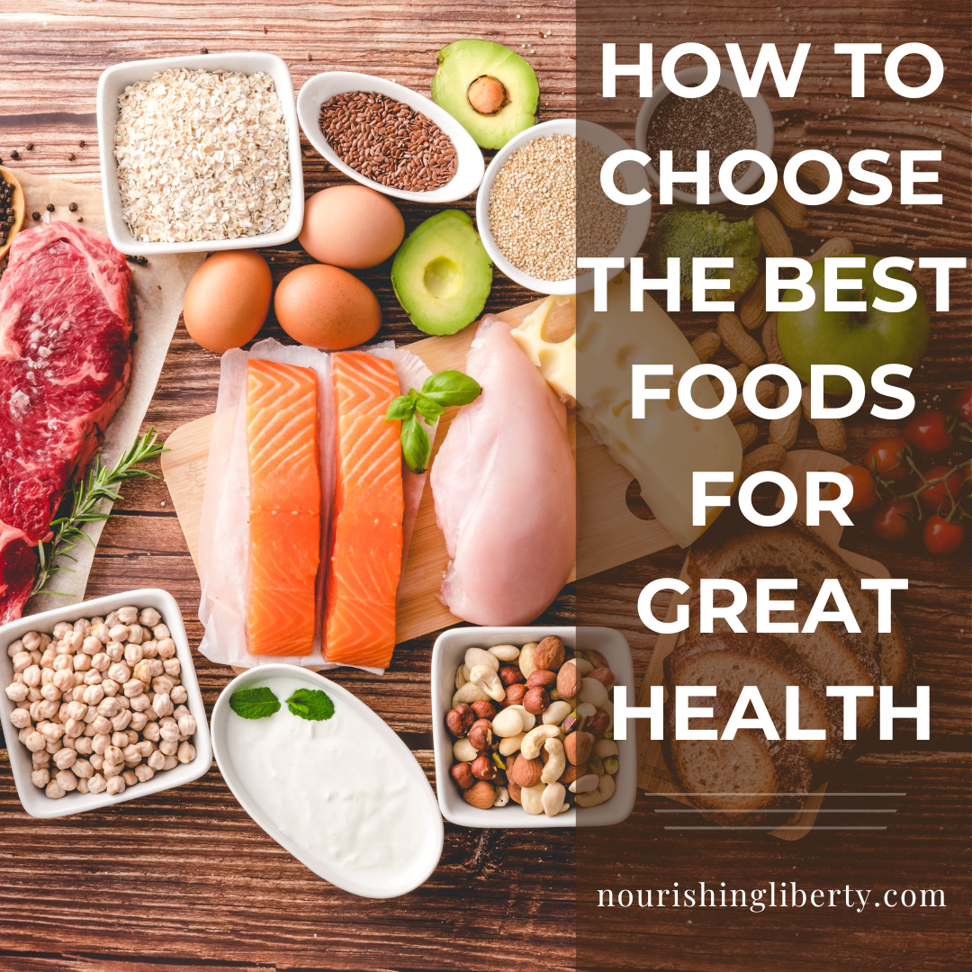How to Choose The Best Foods for Great Health